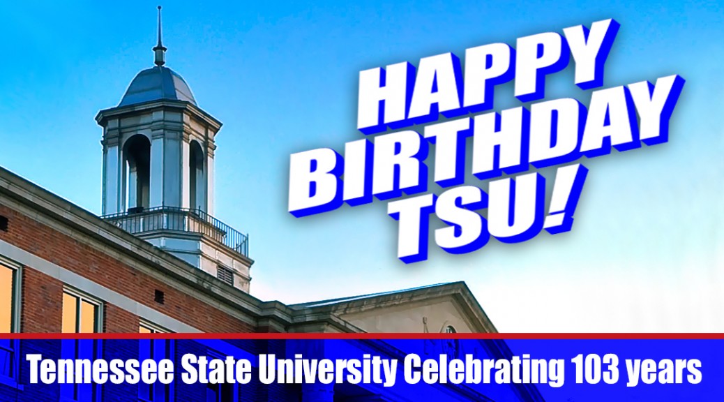 Happy Birthday TSU 2015 wide | Tennessee State University Newsroom