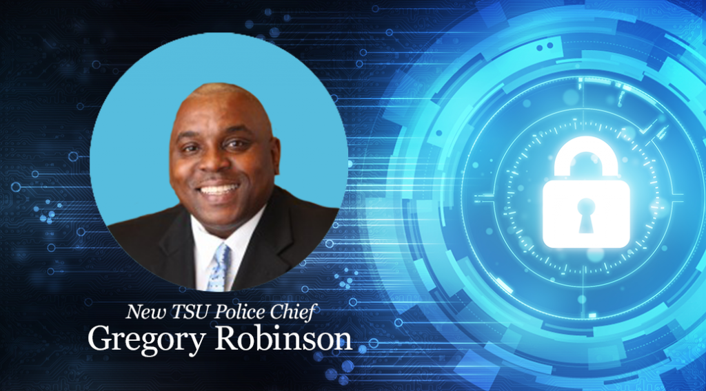 TSU continues implementation of security plan with new police chief and ...